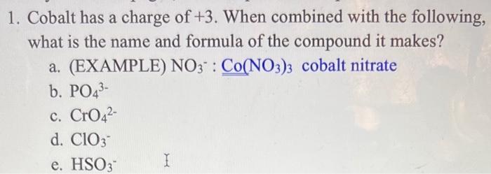 Solved 1. Cobalt has a charge of +3. When combined with the | Chegg.com