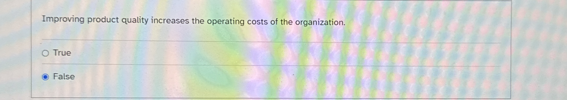 Solved Improving product quality increases the operating | Chegg.com