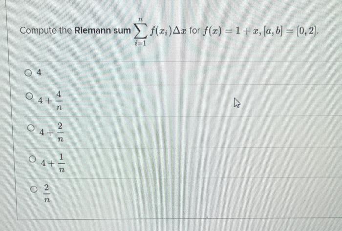 Solved Compute the Riemann sum ∑i=1nf(xi)Δx for | Chegg.com