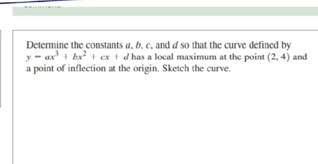 Solved Determine the constants a,b,c, and d so that the | Chegg.com
