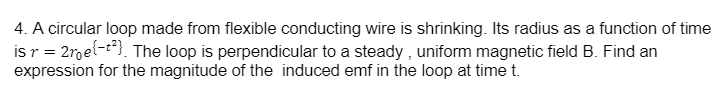 Solved A circular loop made from flexible conducting wire is | Chegg.com