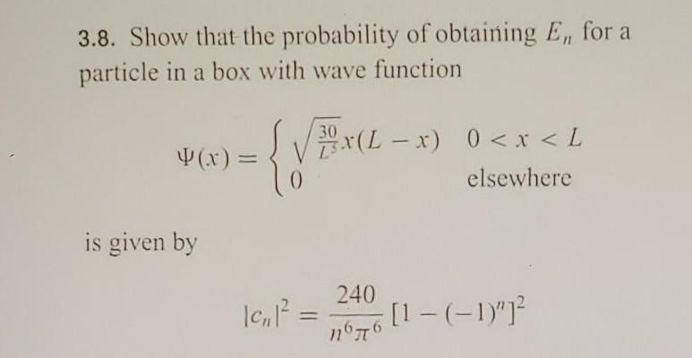 Solved 3.8. Show that the probability of obtaining E, for a | Chegg.com Solved 3.8. Show that the probability of obtaining E, for a | Chegg.com