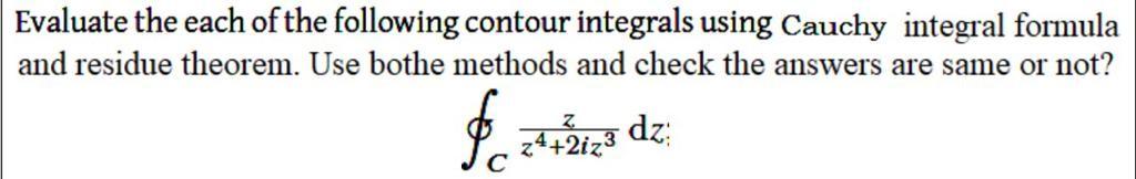 Solved Evaluate the each of the following contour integrals | Chegg.com