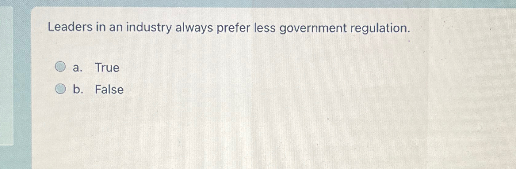 Solved Leaders in an industry always prefer less government | Chegg.com