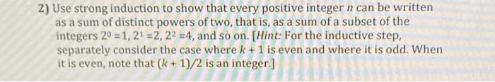 Solved 2) Use strong induction to show that every positive | Chegg.com