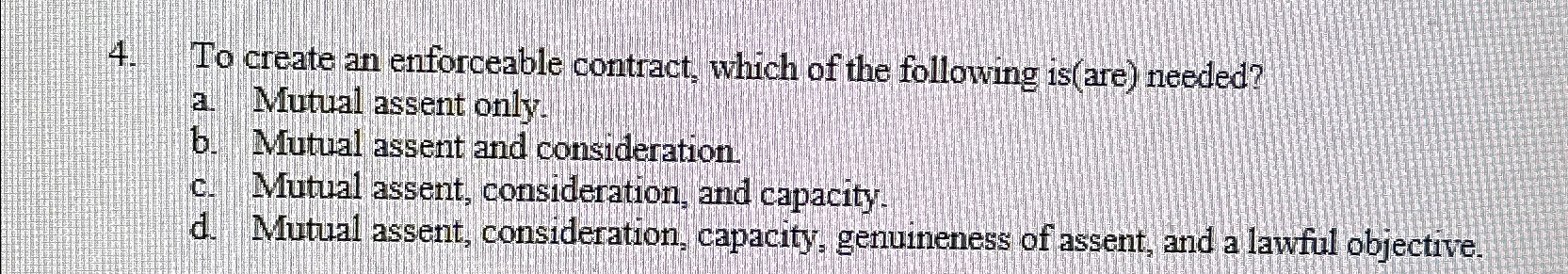 Solved To create an enforceable contract, which of the | Chegg.com