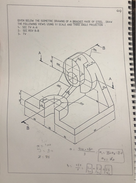 Solved 44 GIVEN BELOW THE ISOMETRIC DRAWING OF A BRACKET | Chegg.com
