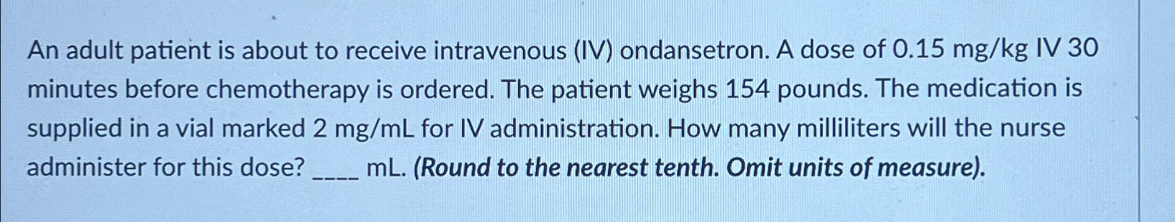Solved An adult patient is about to receive intravenous (IV) | Chegg.com