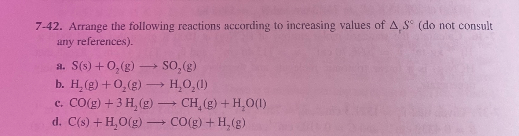 Solved 7-42. ﻿Arrange the following reactions according to | Chegg.com