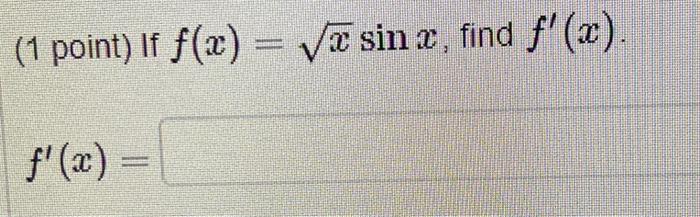 Solved (1 point) If f(x)=xsinx, find f′(x) | Chegg.com