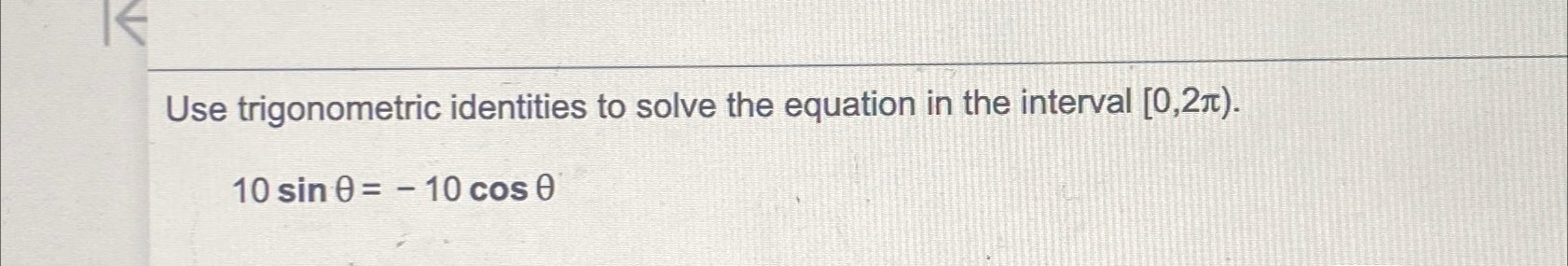 Solved Use trigonometric identities to solve the equation in | Chegg.com