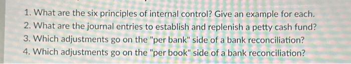 Solved 1. What are the six principles of internal control? | Chegg.com