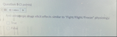Solved Question 8 (3 ﻿points)Anti-adrequergic drugs elicit | Chegg.com