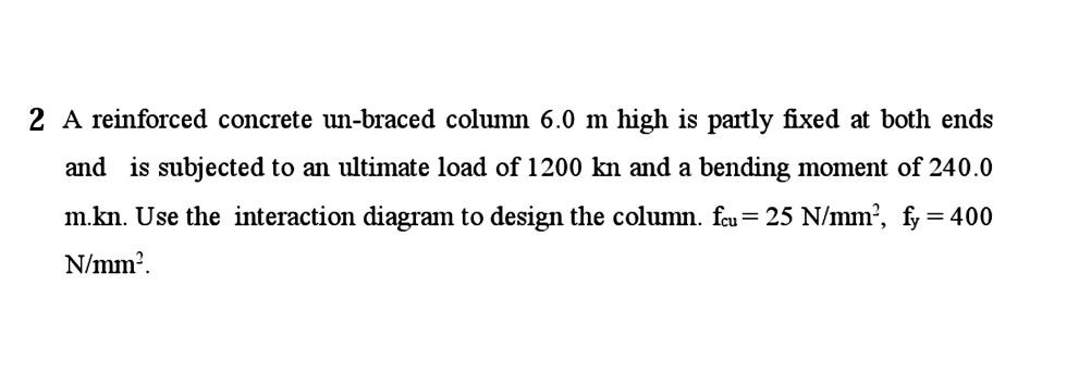 Solved 2 A reinforced concrete un-braced column 6.0 m high | Chegg.com