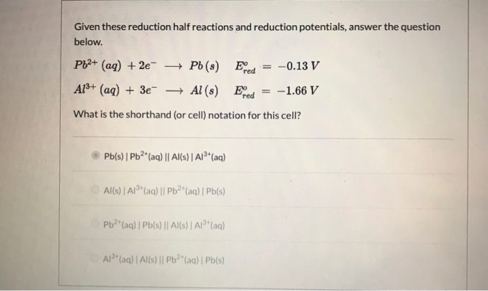 Solved Given these reduction half reactions and reduction | Chegg.com