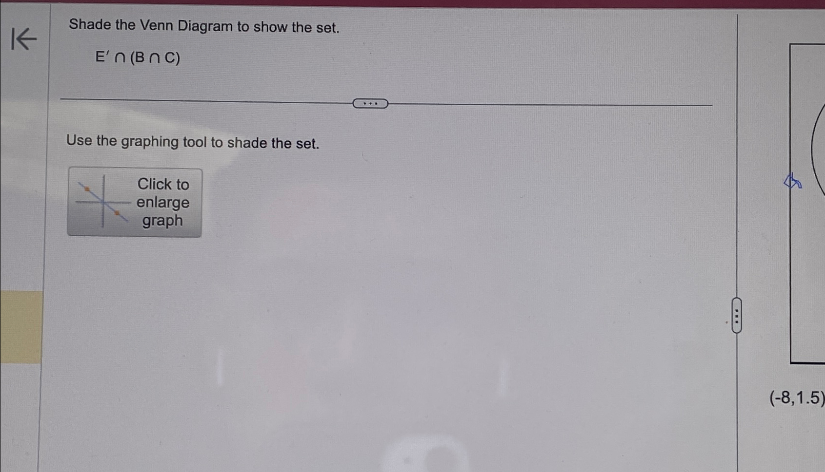 Solved Shade the Venn Diagram to show the set.E'∩(B∩C)Use | Chegg.com