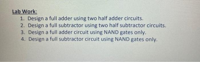Solved Lab Work: 1. Design a full adder using two half adder | Chegg.com