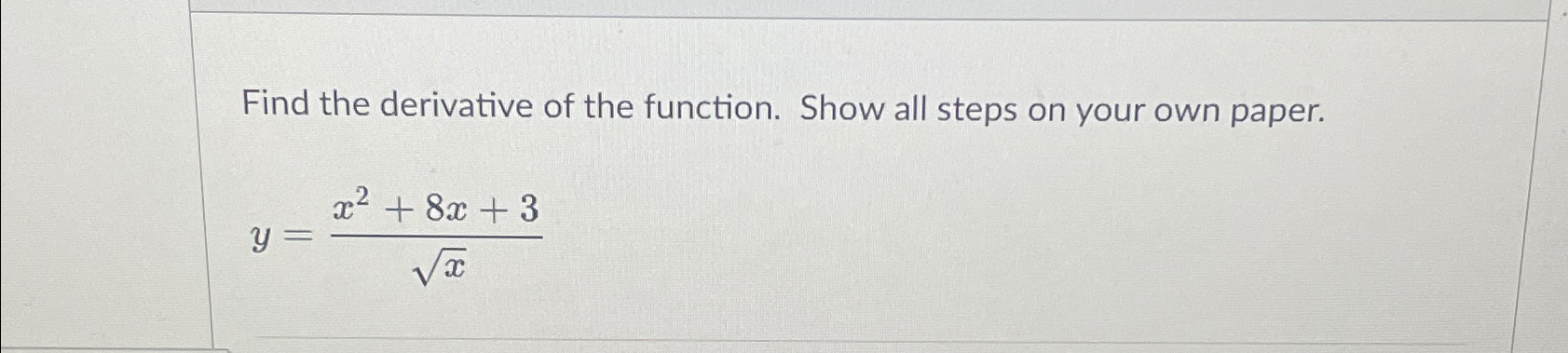Solved Find the derivative of the function. Show all steps | Chegg.com