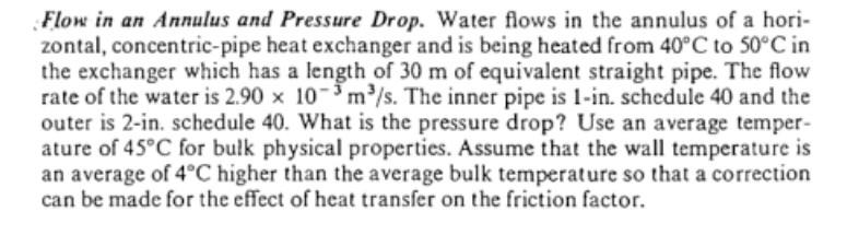 Solved Flow in an Annulus and Pressure Drop. Water flows in | Chegg.com