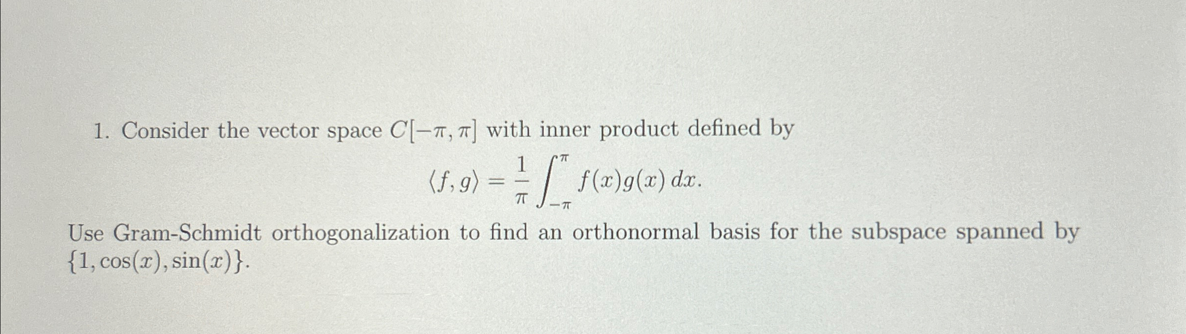 Solved Consider the vector space C[-π,π] ﻿with inner product | Chegg.com