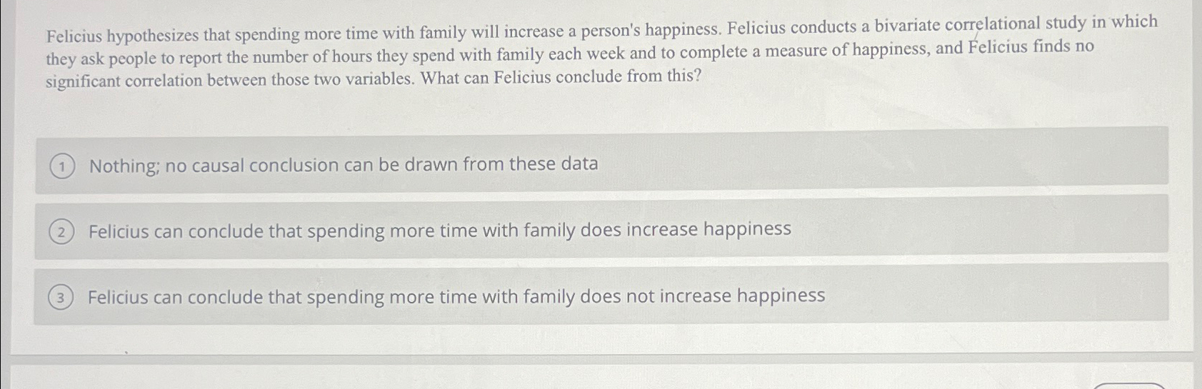 Solved Felicius hypothesizes that spending more time with | Chegg.com