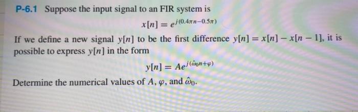Solved P-6.1 Suppose the input signal to an FIR system is | Chegg.com