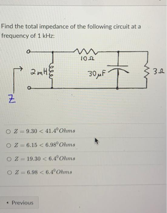 Solved Find the total impedance of the following circuit at | Chegg.com