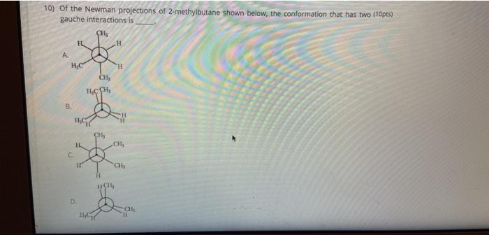 Solved 10) of the Newman projections of 2-methylbutane shown | Chegg.com