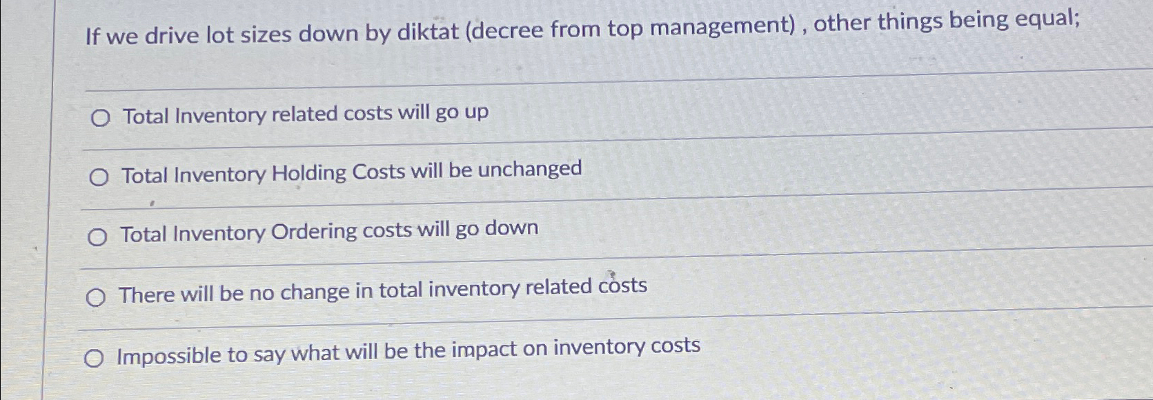 Solved If we drive lot sizes down by diktat (decree from top | Chegg.com