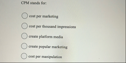 Solved CPM stands for:cost per marketingcost per thousand | Chegg.com