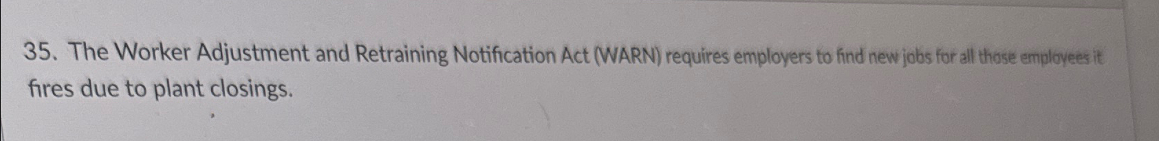 Solved The Worker Adjustment and Retraining Notification Act | Chegg.com