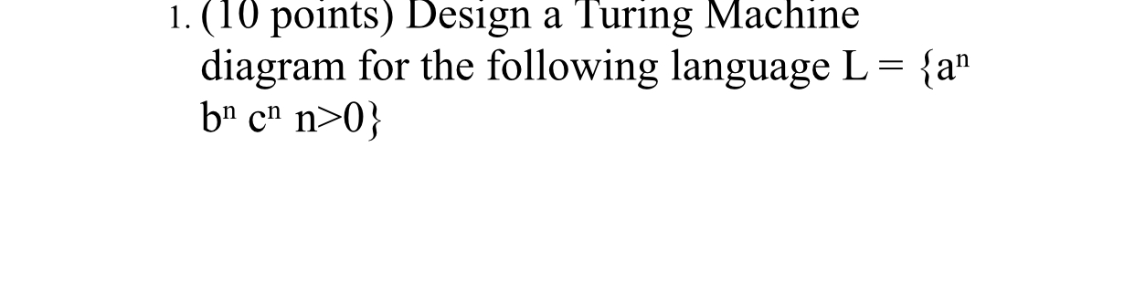 Solved (10 ﻿points) ﻿Design a Turing Machine diagram for the | Chegg.com