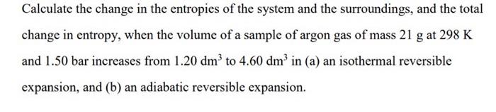 Calculate the change in the entropies of the system | Chegg.com