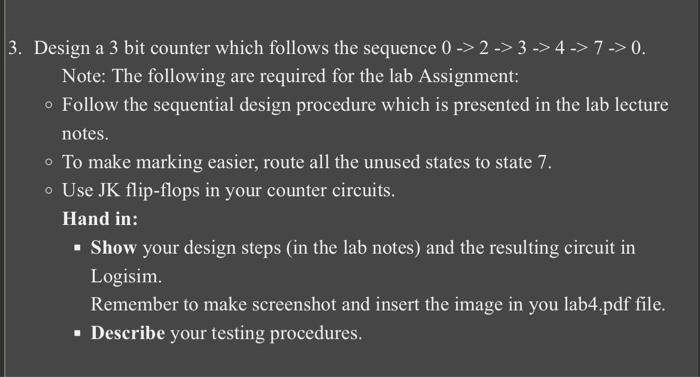 Solved 3. Design a 3 bit counter which follows the sequence | Chegg.com