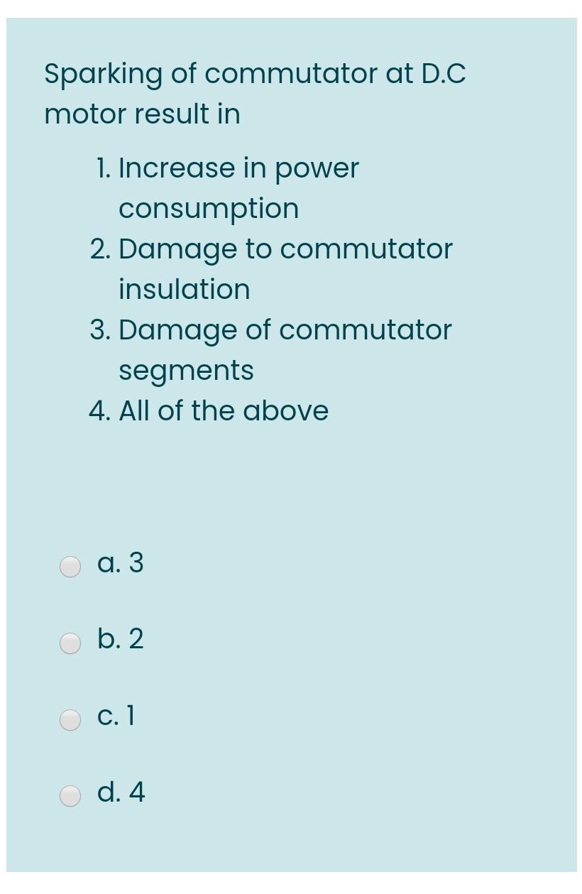 Solved Sparking of commutator at D.C motor result in 1. | Chegg.com