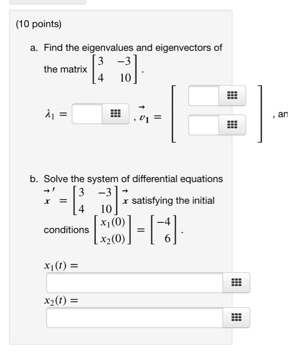 Solved (10 points) a. Find the eigenvalues and eigenvectors | Chegg.com