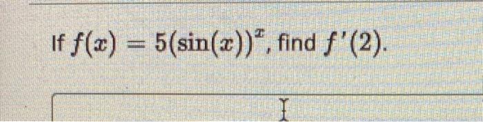 Solved f(x)=5(sin(x))x | Chegg.com Solved f(x)=5(sin(x))x | Chegg.com