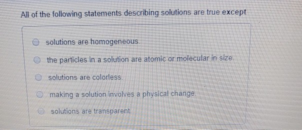 Solved All of the following statements describing solutions | Chegg.com