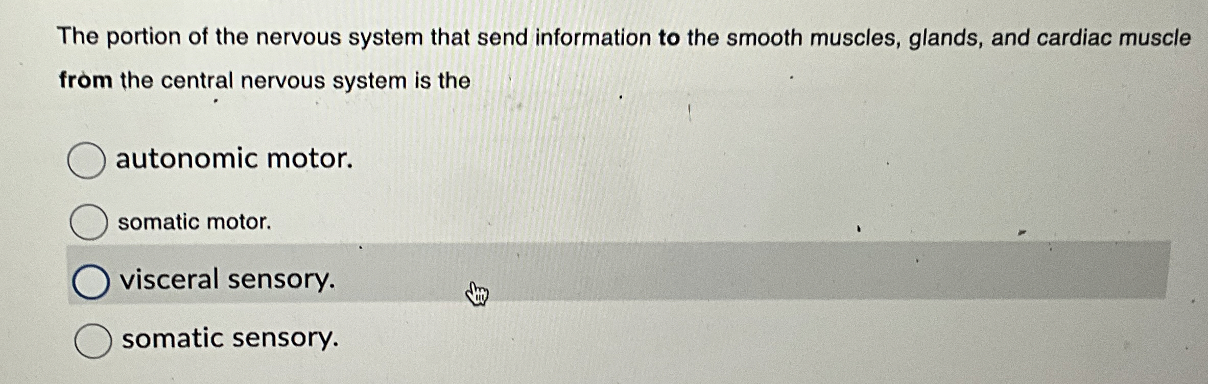 Solved The portion of the nervous system that send | Chegg.com