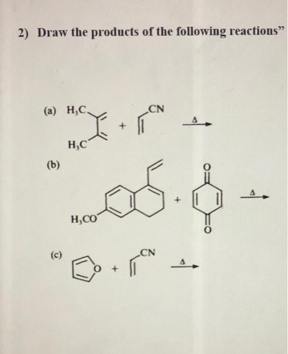 Solved 2) Draw the products of the following reactions" (a) | Chegg.com