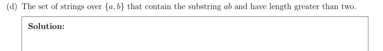 Solved (d) ﻿The set of strings over {a,b} ﻿that contain the | Chegg.com
