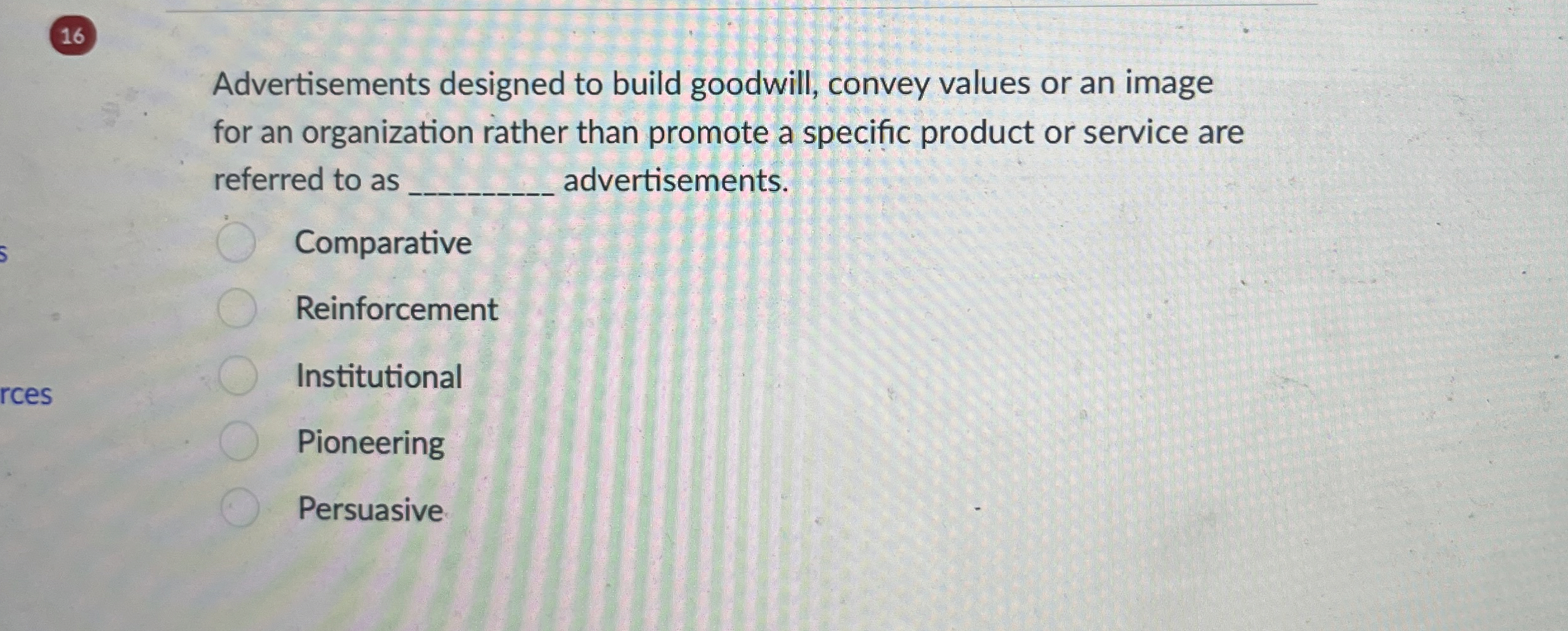 Solved 16Advertisements designed to build goodwill, convey | Chegg.com
