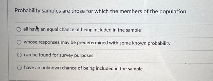 Solved Probability samples are those for which the members | Chegg.com