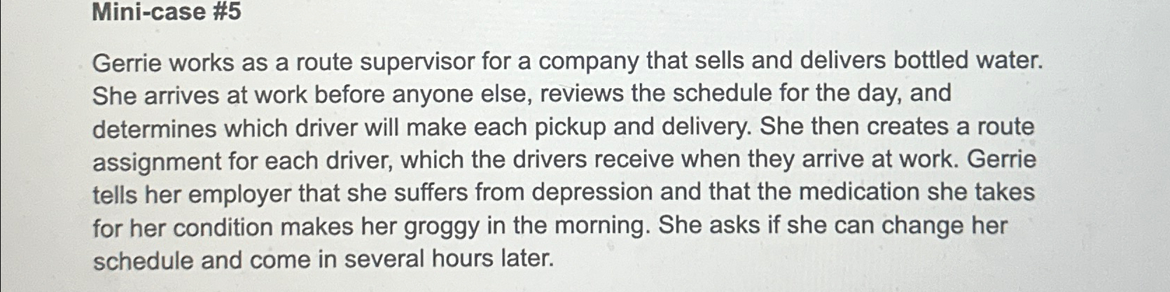 Solved Mini-case #5Gerrie works as a route supervisor for a | Chegg.com