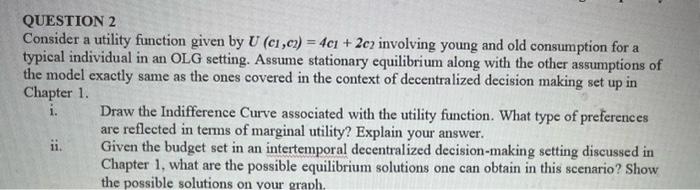 QUESTION 2 Consider a utility function given by | Chegg.com