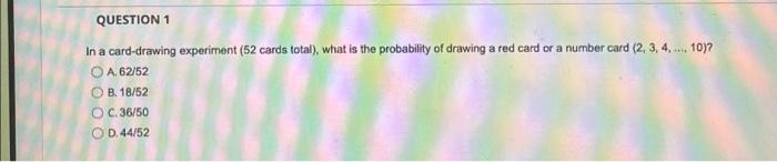 QUESTION 1 In a card-drawing experiment (52 cards | Chegg.com