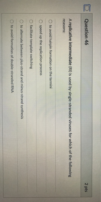 Solved Question 46 2 pts A replicative intermediate (RI) is | Chegg.com