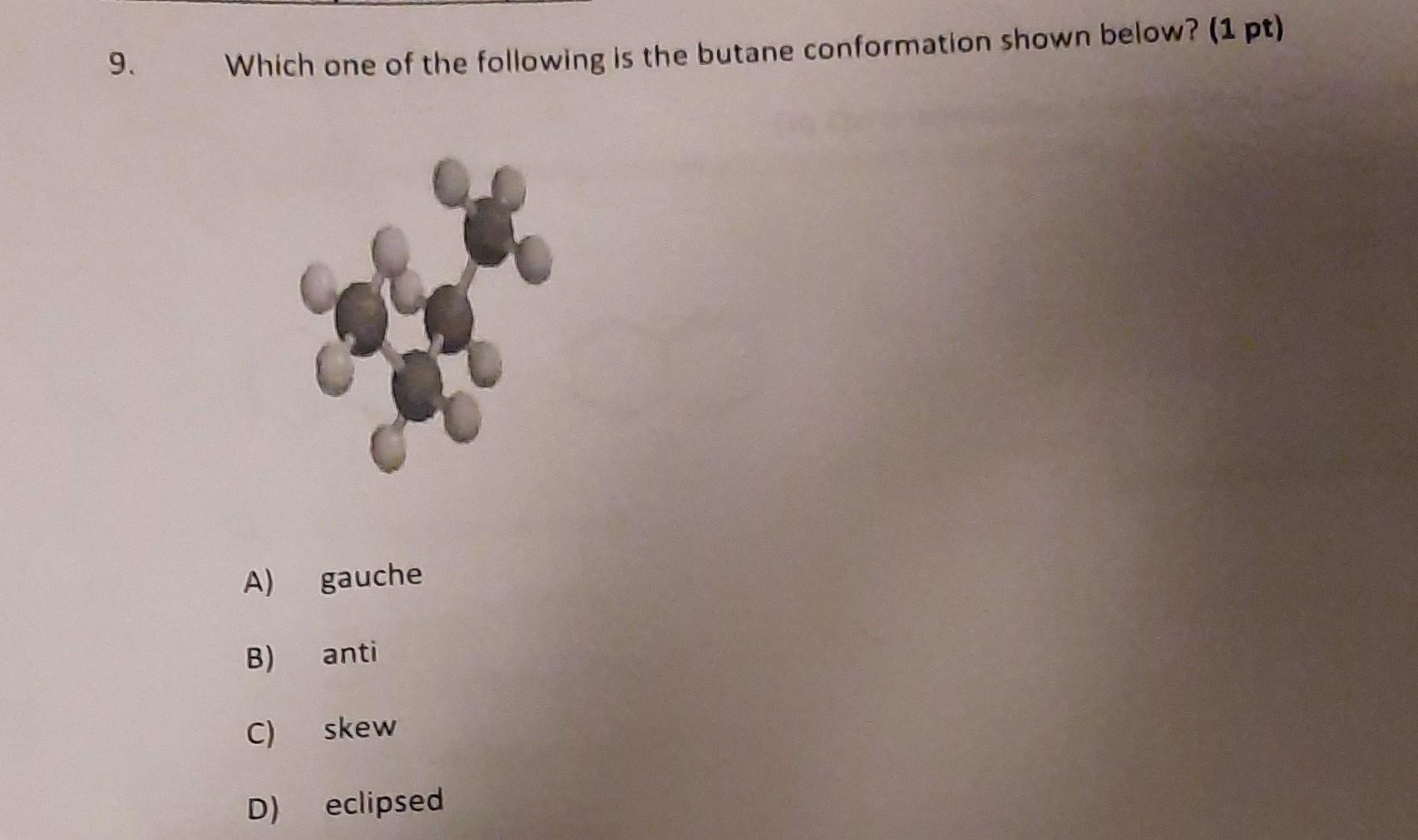 Solved 9. Which one of the following is the butane | Chegg.com