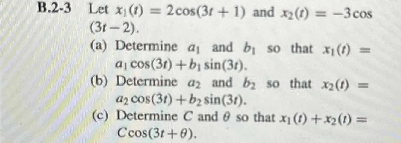 Solved B.2-3 Let x_(1)(t)=2cos(3t+1) and x_(2)(t)=-3cos | Chegg.com