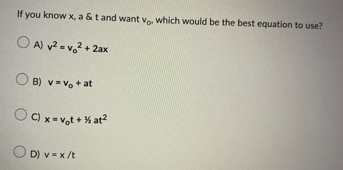Solved If you know x, a \& t and want v0, which would be the | Chegg.com